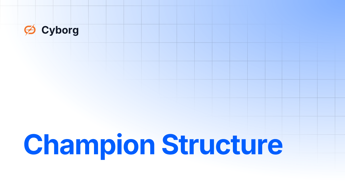 Champion Structure | Cyborg