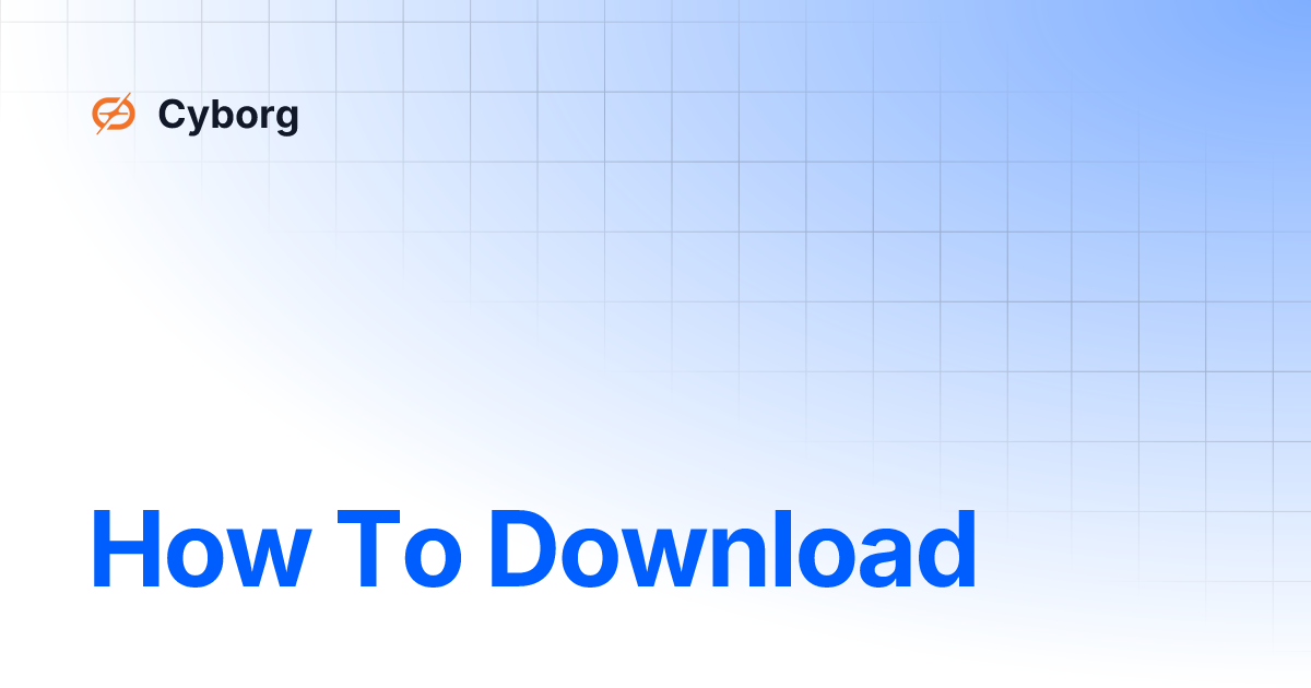 How To Download | Cyborg